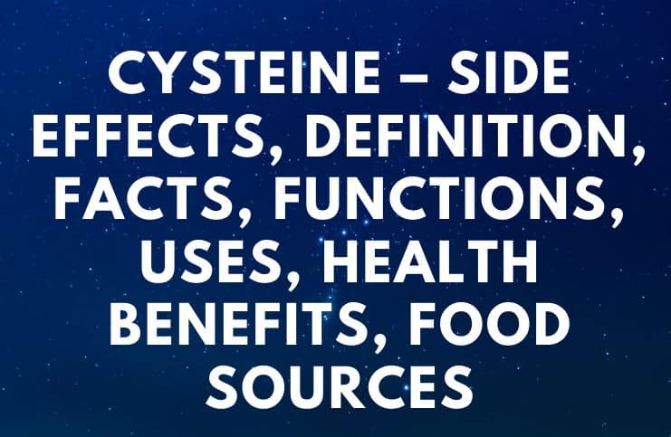 Cysteine – Side Effects, Definition, Facts, Functions, Uses, Health ...